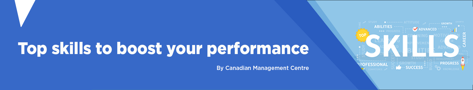 Top Skills to Boost Your Performance | Canadian Management Centre